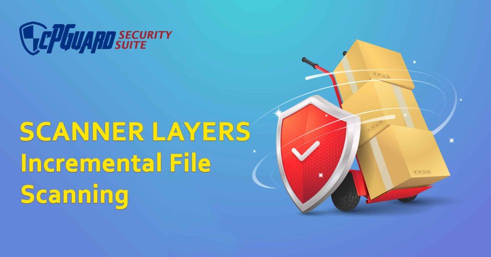 cPGuard Scanner Layers - Incremental File Scanning - OPSSHIELD Blog