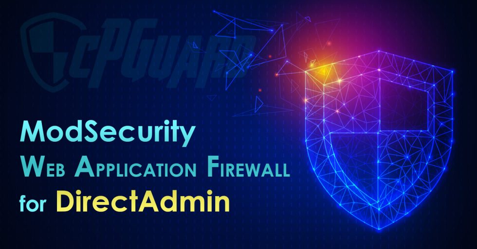 DirectAdmin ModSecurity Web Application Firewall – DirectAdmin WAF | OPSSHIELD Blog